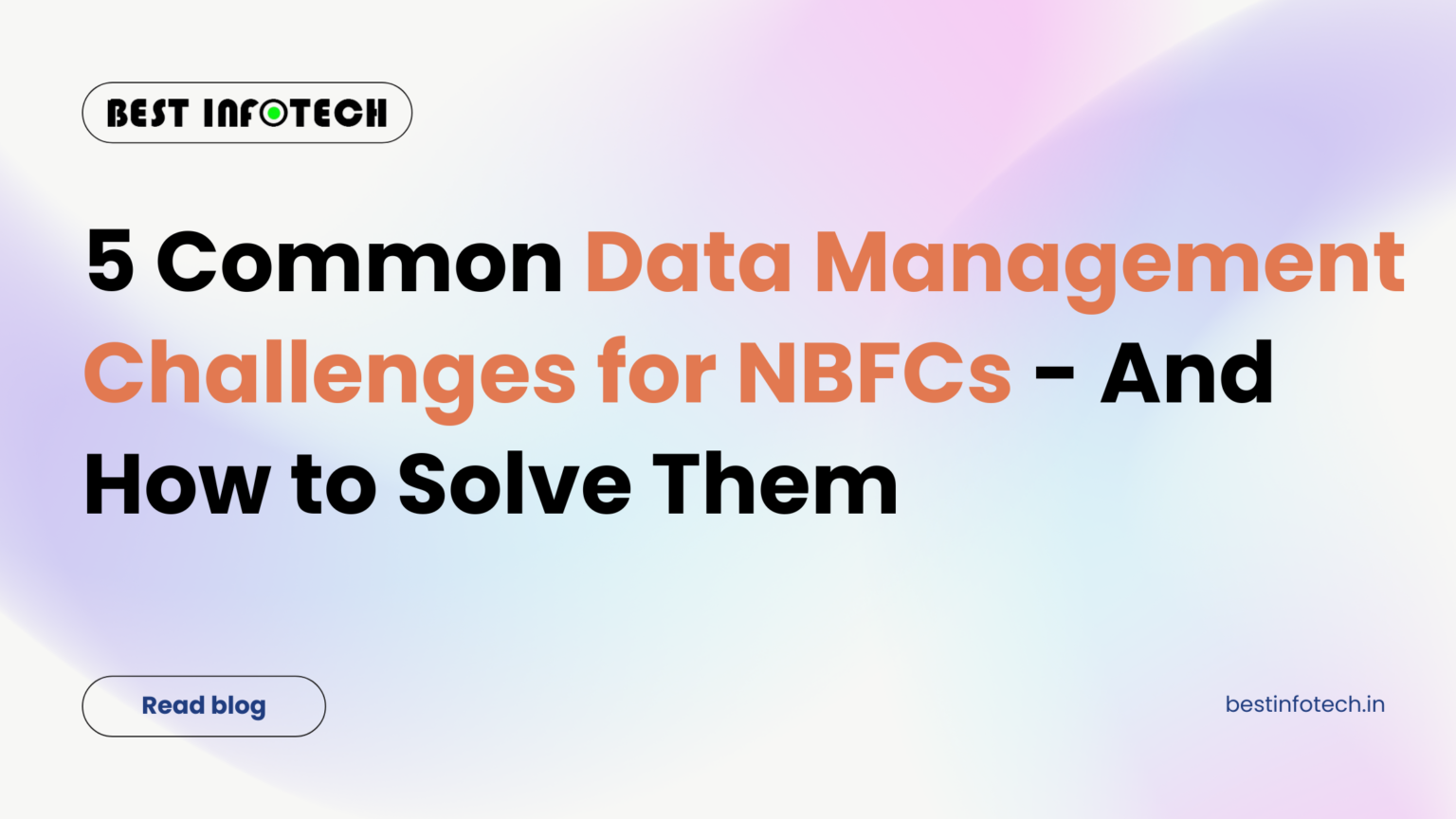 5 Common Data Management Challenges for NBFCs - And How to Solve Them - Best Infotech