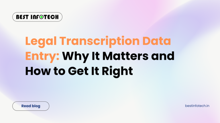 Legal Transcription Data Entry: Why It Matters and How to Get It Right