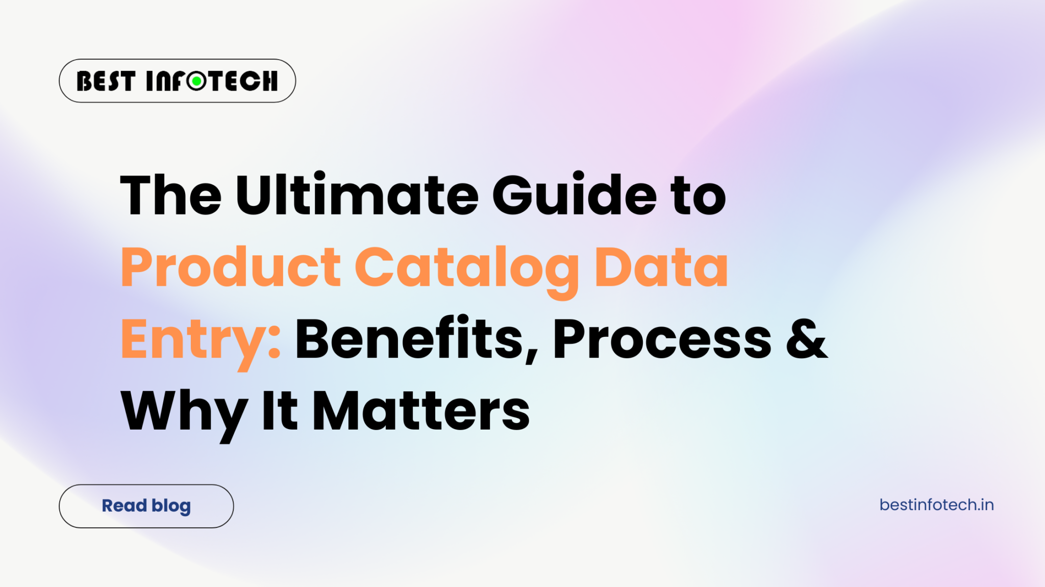 The Ultimate Guide to Product Catalog Data Entry:Benefits, Process &WhyIt Matters